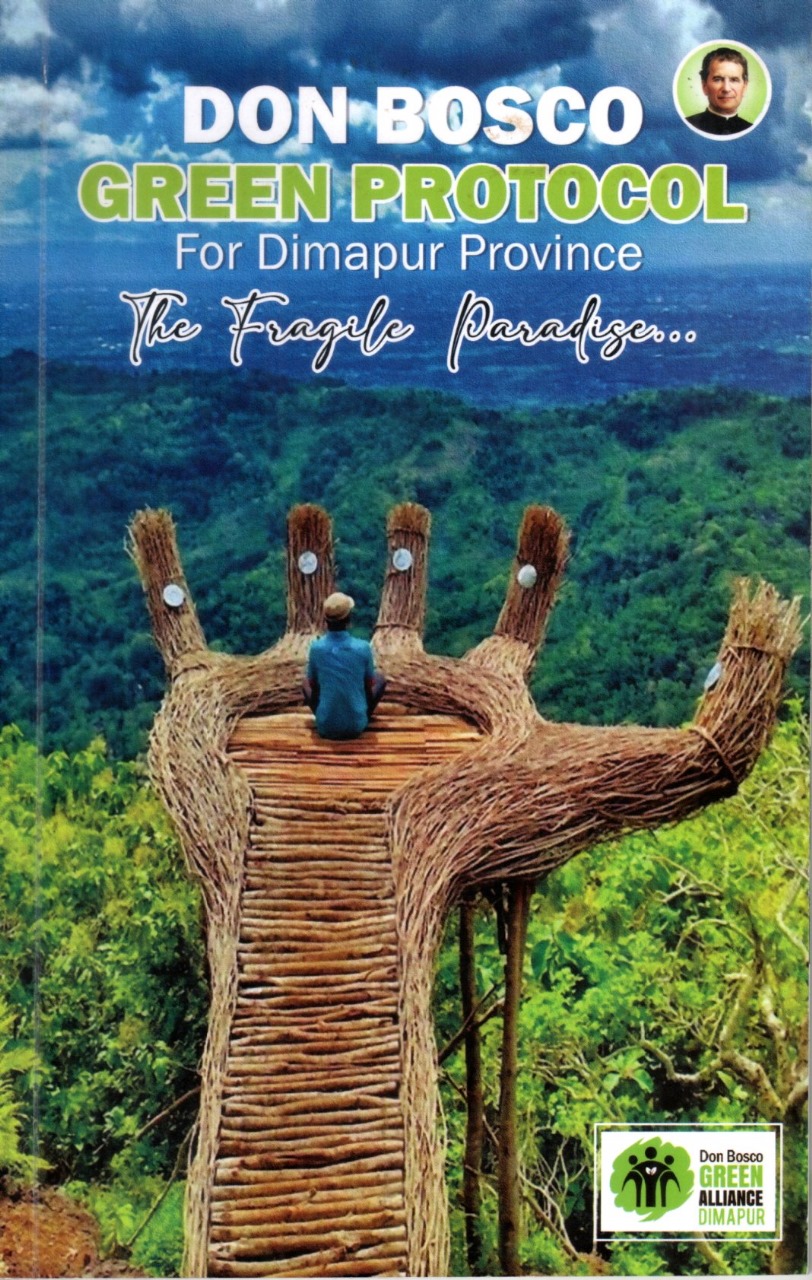 "Don Bosco Green Protocol for Dimapur Province – The Fragile Paradise…" - SALESIAN PROVINCE OF ...
